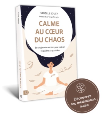 Livre "Calme au coeur du chaos" - Isabelle Soucy, Ph.D.